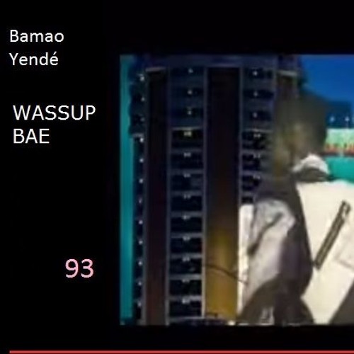 Stream Bamao Yende - Wassup Bae [FREE DL ] by Bamao Yendé | Listen ...