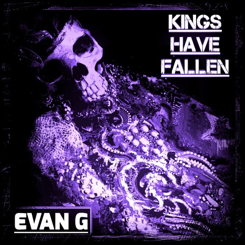 Stream "Kings Have Fallen" By Evan G by EVANG | Listen online for free ...