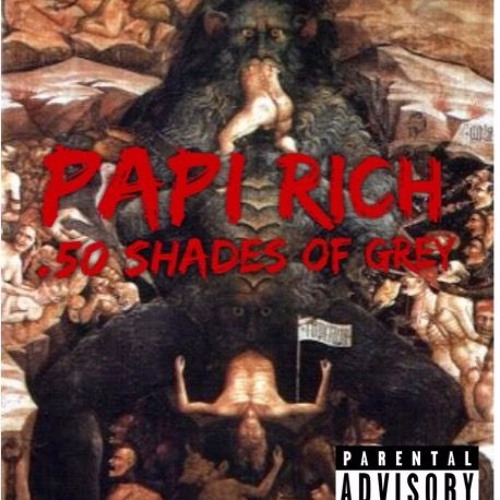 Stream Papi Rich .50 Shades Of Grey by Papi Rich | Listen online for ...