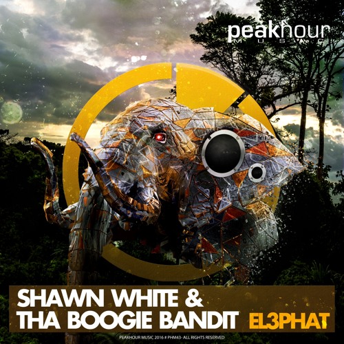 Stream Shawn White & Tha Boogie Bandit - EL3PHAT [OUT NOW!] Supported ...