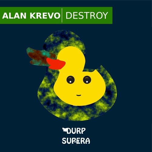 Stream DURP088 Alan Krevo - Destroy by Durp Supera Recs | Listen online ...