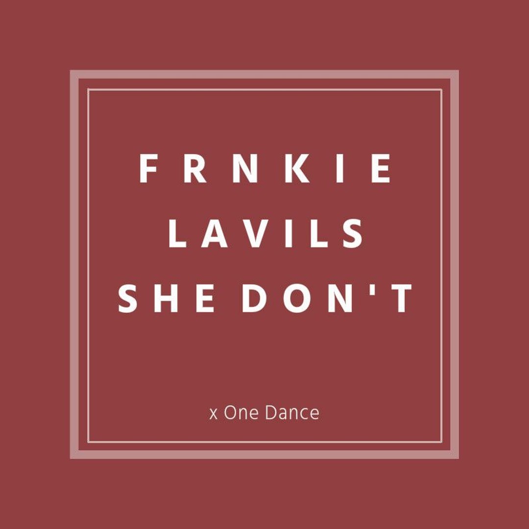 Stream FRNKIE X LAVILS - SHE DON'T [CLICK BUY FOR FREE DOWNLOAD!] by ...