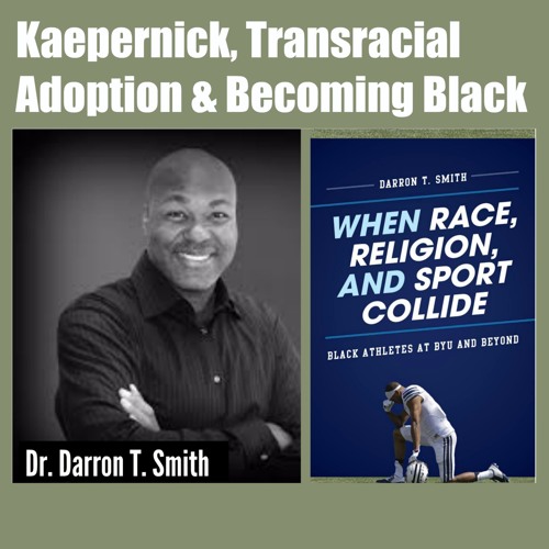 Stream Dr. Darron T. Smith on Kaepernick, Identity Politics and ...