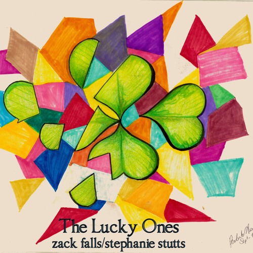 Stream Zack Falls & Stephanie Stutts - The Lucky Ones by Zack Falls ...