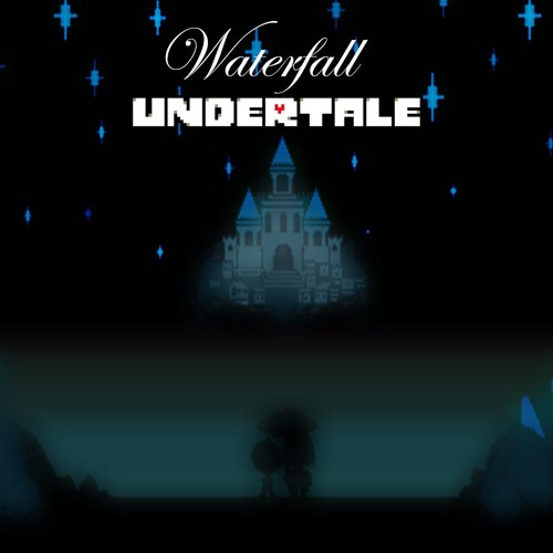 Stream [UNDERTALE] Waterfall by lazerzes「ラゼルセス」 | Listen online for ...