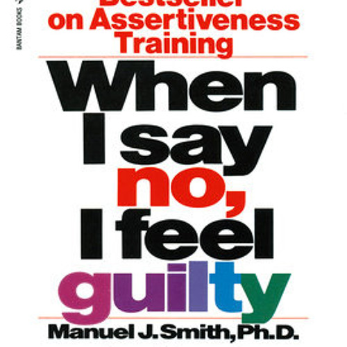 Stream When I Say No, I Feel Guilty by Manuel J. Smith, read by ...