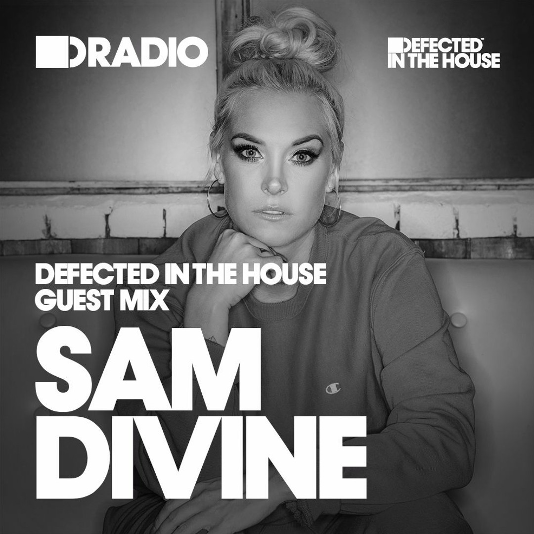 Stream Defected In The House Radio Show 16.09.16 Guest Mix Sam Divine ...