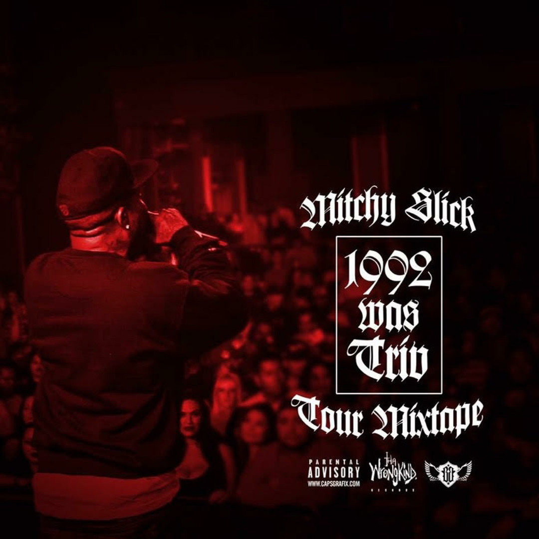Stream Mitchy Slick | Listen to 1992 Was Triv Tour Mixtape - Mitchy ...
