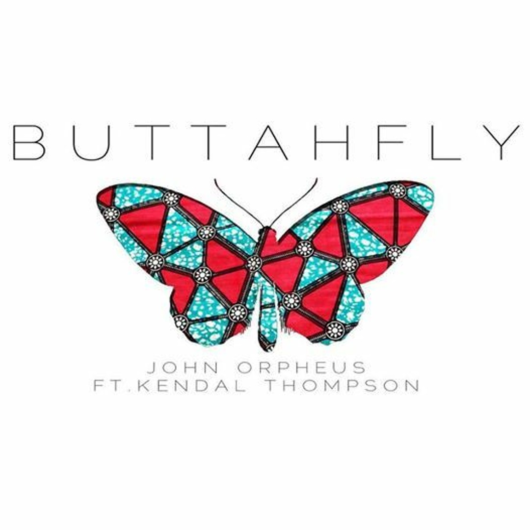 Stream BUTTAHFLY ft Kendal Thompson by John Orpheus | Listen online for ...