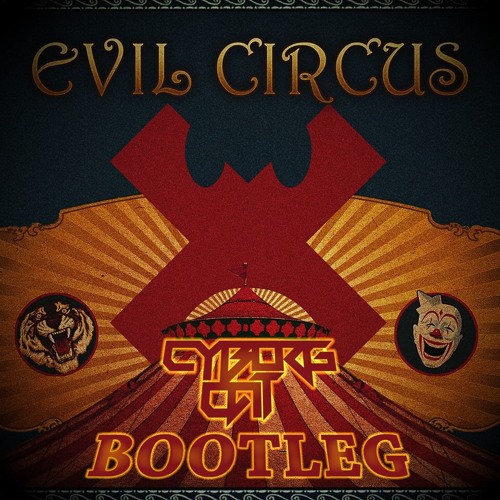 Stream Cross Control - Evil Circus (Cyborg Cat Bootleg) [The Real One ...