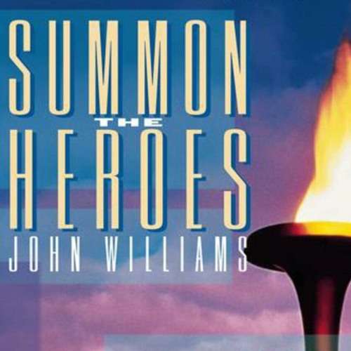 John Williams Summon The Heroes John Williams Summon The Heroes