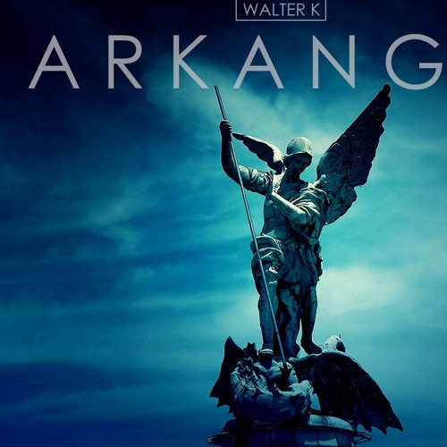 Stream Arkangel (Original Mix) / EXCLUSIVE by Walter K | Listen online ...