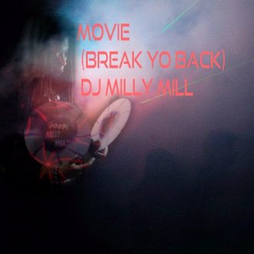 Stream Movie (BREAK YO BACK)- @DJMILLYMILL609 #609VERSION #TEAM609 # ...
