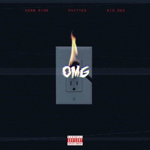 OMG(Plug Talk) Ft. PHITTED & Gio Dee (Prod. By PHITTED) by Herb Sims ...
