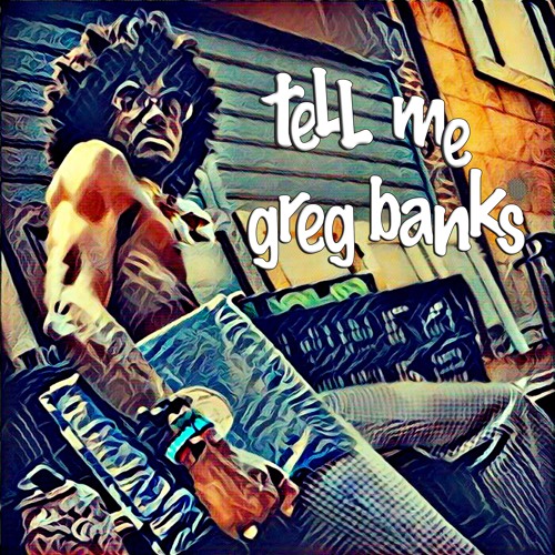 Stream Tell Me by GregBanksMusic | Listen online for free on SoundCloud