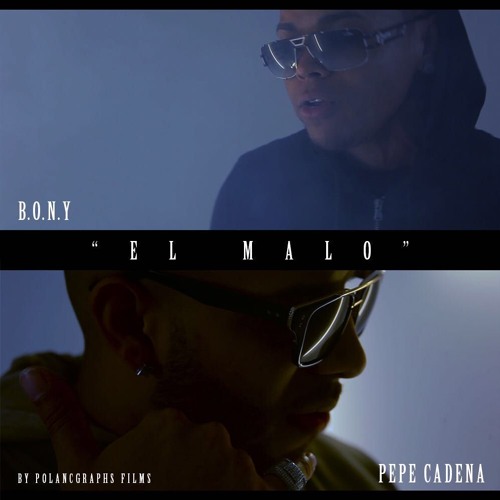 Stream Pepe Cadena Ft Bony - El Malo (prod.by Sicario) by BONYNYC ...