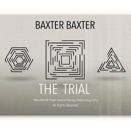 Stream Baxter Baxter "The Trial" Dj Set (streamed on Uculturemix(ARG ...