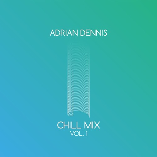 Stream Adrian Dennis | Listen to Adrian Chill Mix Vol. 1 playlist ...