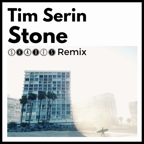 Stream Tim Serin - Stone (Shades Remix) by Paradoxium | Listen online ...