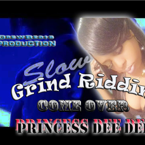 Stream Princess Dee Dee - Come Over | Slow Grind Riddim | DrewBeats ...