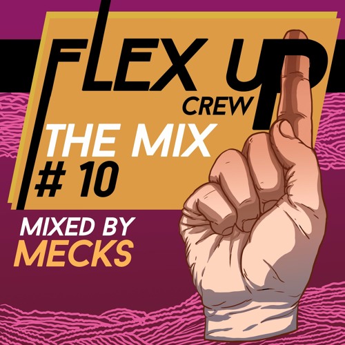 Stream Flex Up Crew The Mix #10 – Mecks (Click Buy to Free Download) by ...