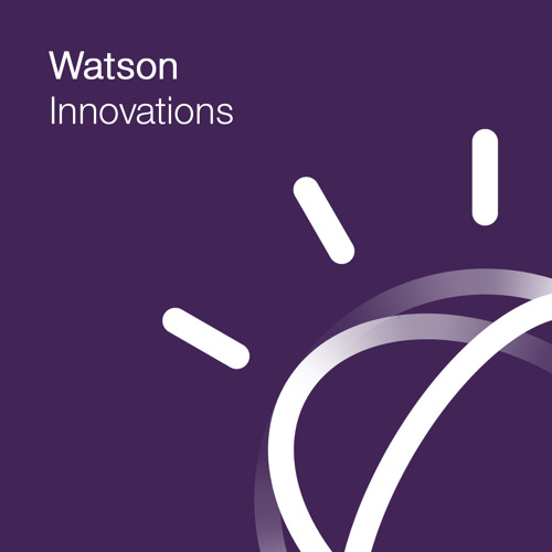 Stream episode Watson Innovations - Cognitive Building Blocks: Using Watson APIs to Build your ...