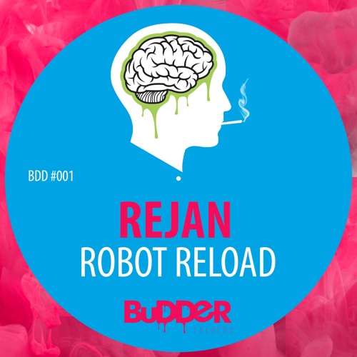 Stream Rejan - Robot Reload (Original mix) by BuDDeR Records 🇧🇷 ...