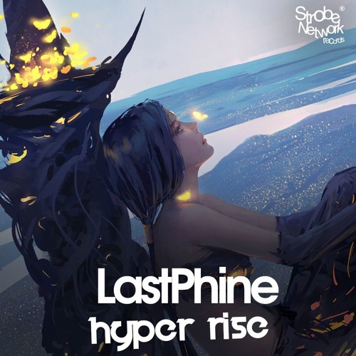 Stream LastPhine - Hyper Rise [BUY = FREE] by Strobe Music YT | Listen ...