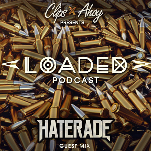 Stream Loaded EP 27 - Haterade by Clips X Ahoy | Listen online for free ...