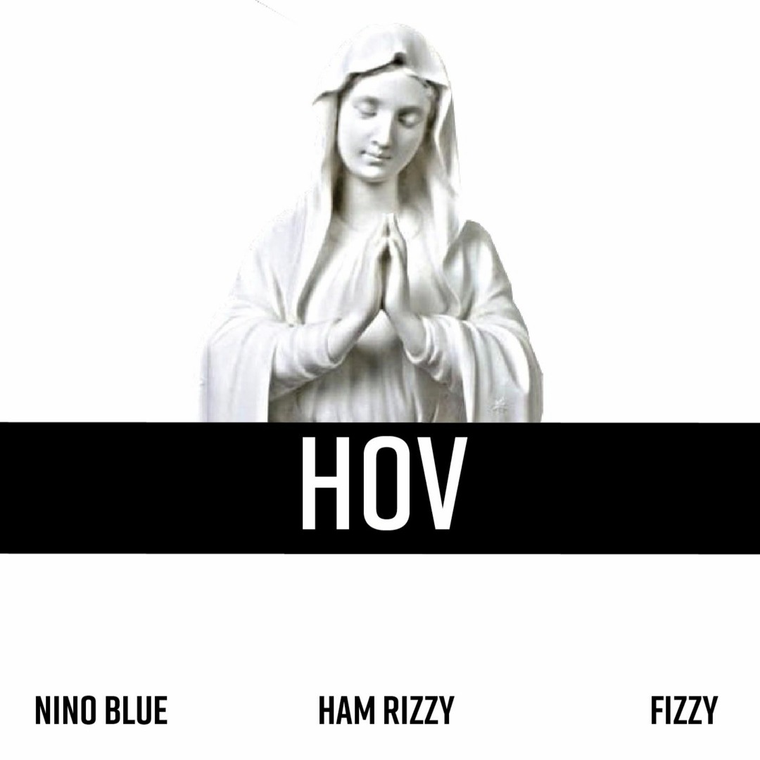 Stream HOV - NINO BLUE (FEAT. HAM RIZZY & FIZZY) by Niino Blue823 ...