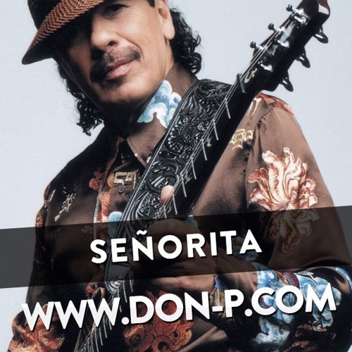 Stream DON P - Senorita (www.don-p.com) by DON-P | Listen online for ...