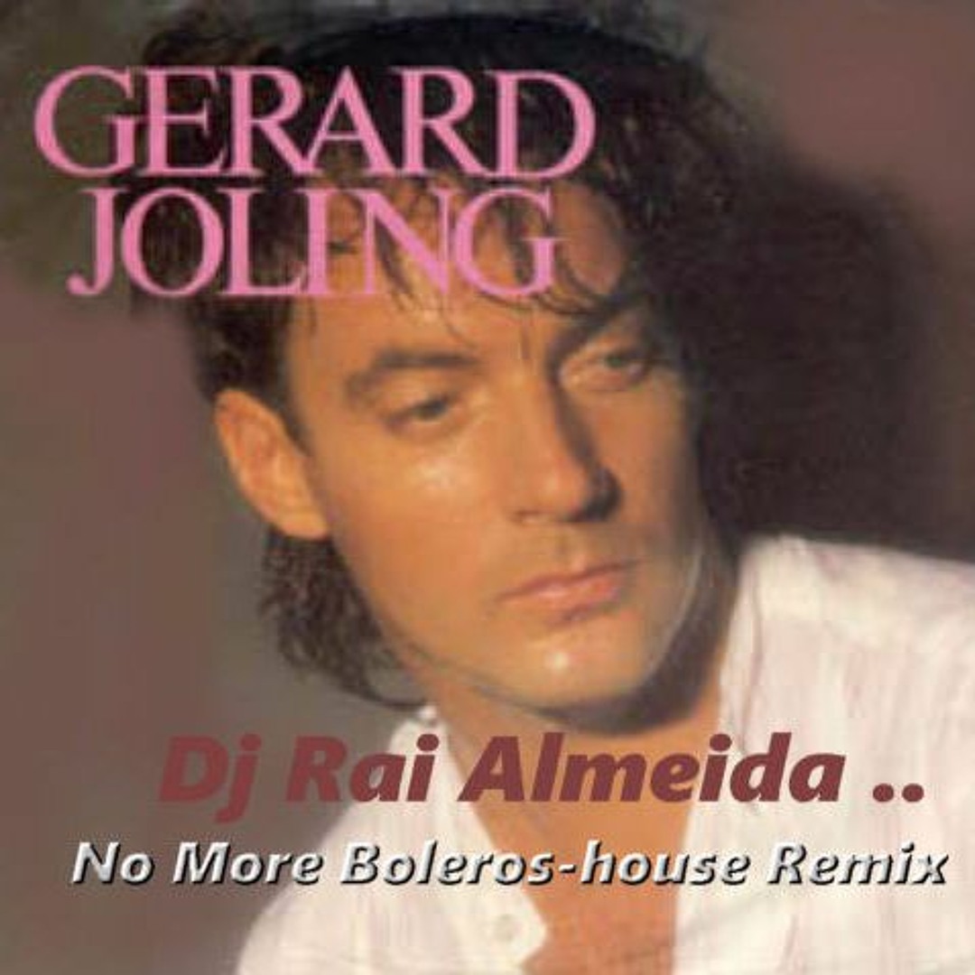 Stream Gerard Joling - No More Boleros - House Remix by Raí Almeida ...