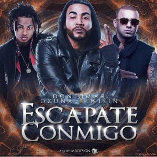Stream Ozuna - Escapate Conmigo ft. Don Omar Wisin (Remake Beats By Dj ...