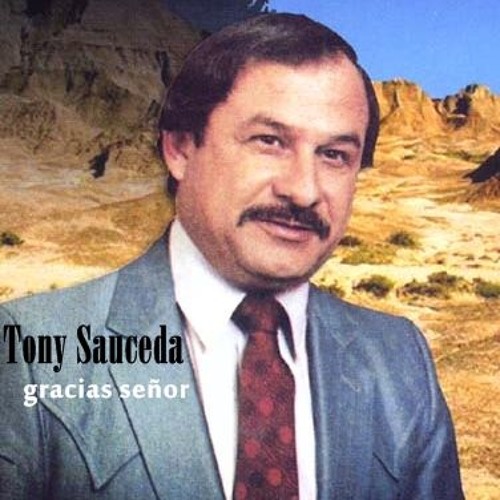 Stream Gracias Señor - Tony Sauceda by Aníbalʕ•ᴥ•ʔ Cristo Viene ...