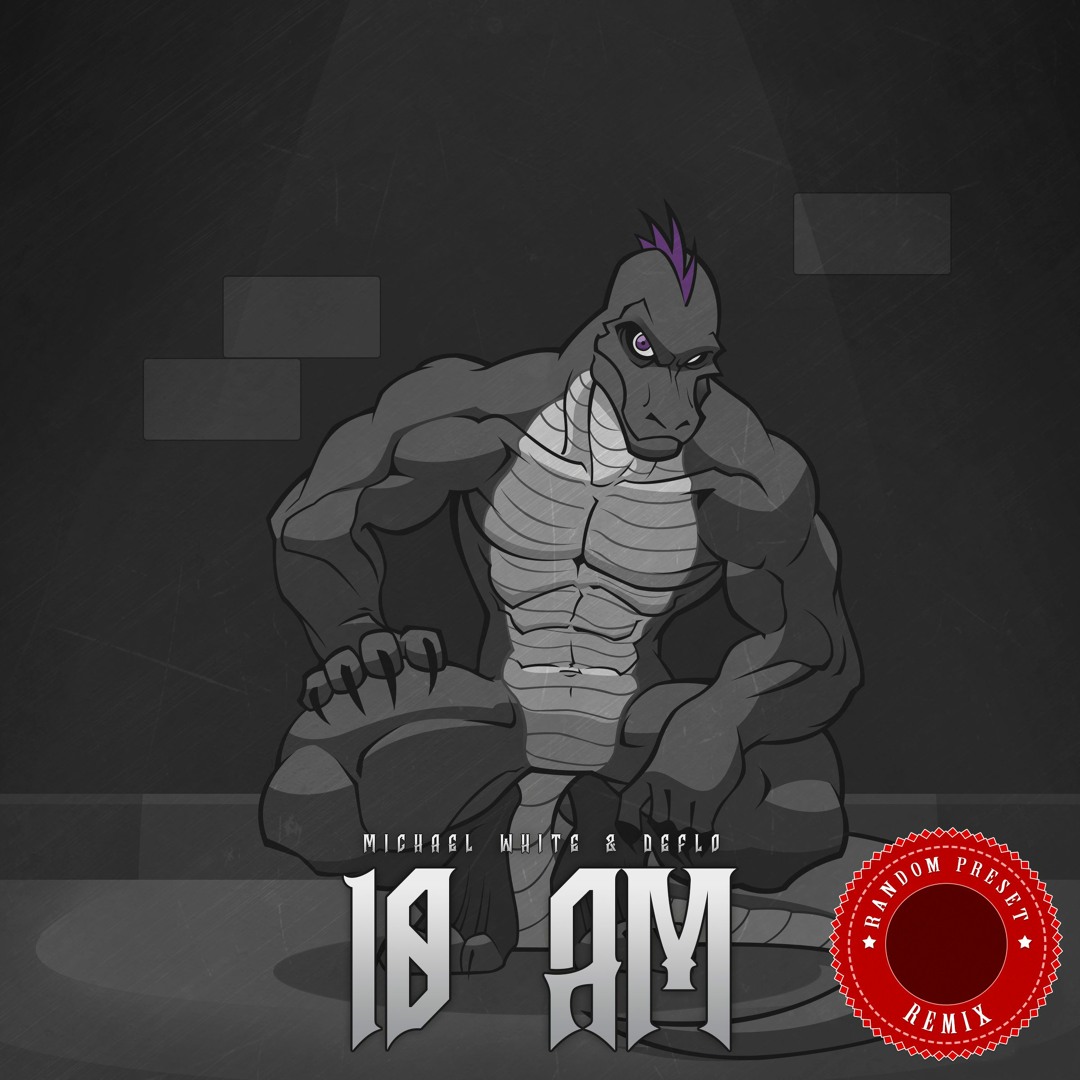 Stream Michael White X Deflo - 10AM (Random Preset Remix) by Rough ...