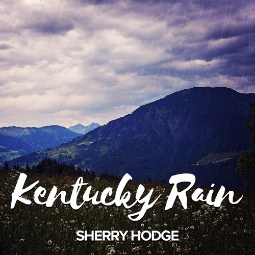 Stream Kentucky Rain by songwritinggirl | Listen online for free on ...