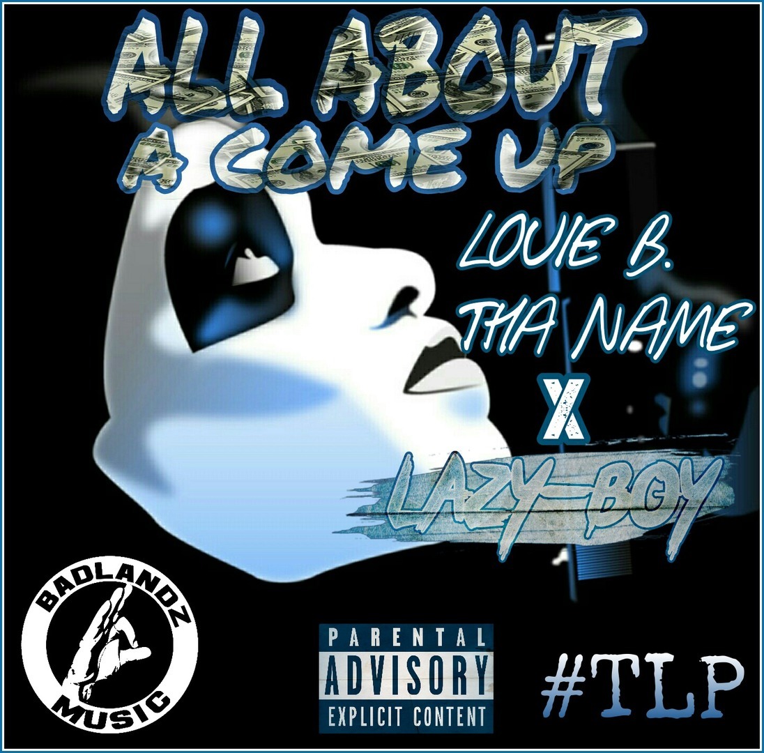 Louie B Tha Name ft. Lazy-Boy - All About A Come Up (Prod. Joey Mystro ...