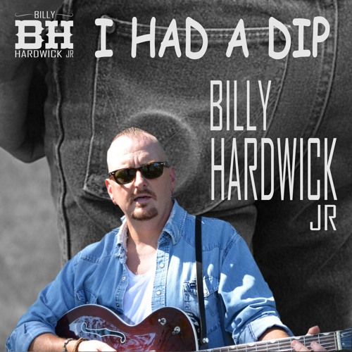 Stream I Had A Dip by Billy Hardwick Jr. | Listen online for free on ...