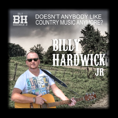 Stream Doesn't Anybody Like Country Music Anymore by Billy Hardwick Jr ...