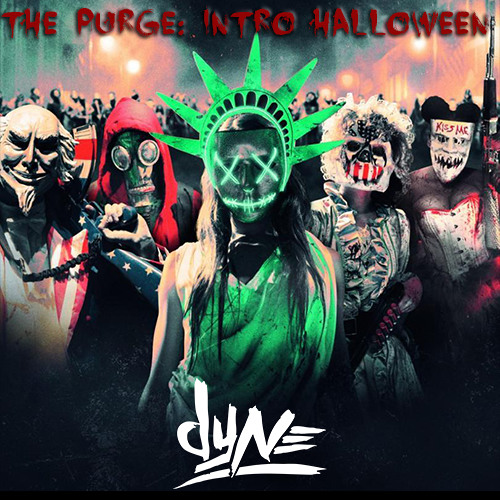 Stream The Purge (Intro Halloween DYNE Mashup) by DYNE | Listen online ...