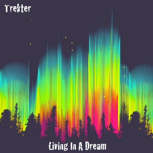 Stream Living In A Dream by Trekter | Listen online for free on SoundCloud