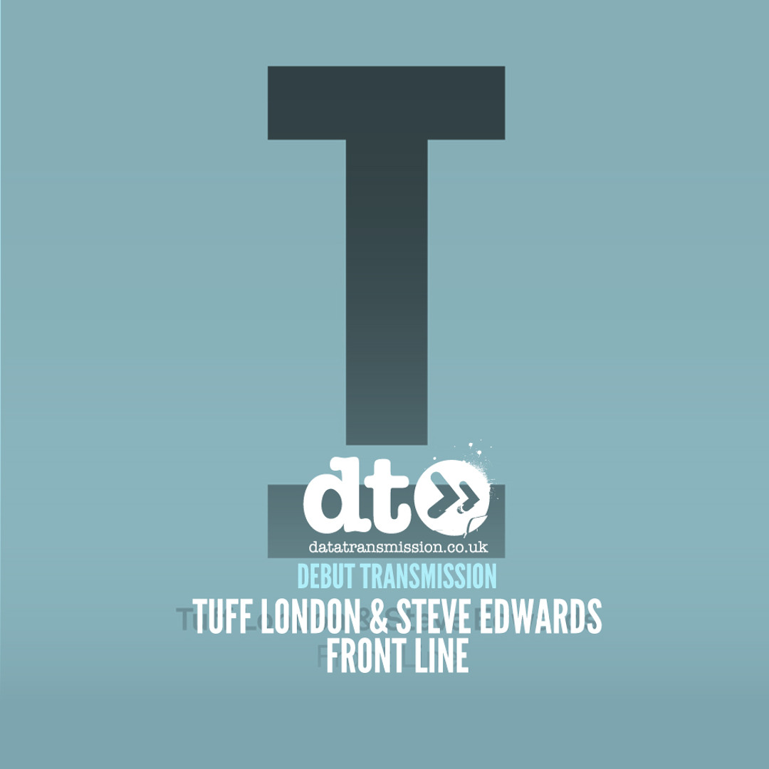 Stream Tuff London & Steve Edwards - Front Line by Data Transmission ...