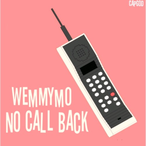 Stream No Call Back by WemmyMo | Listen online for free on SoundCloud