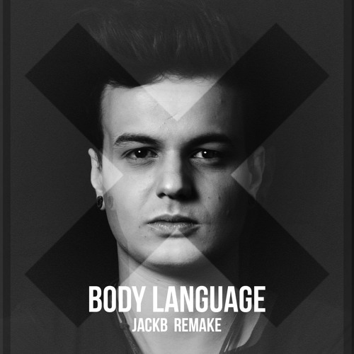 Stream Body Language (JackB Remake) [FREE DOWNLOAD] by JACKB | Listen ...