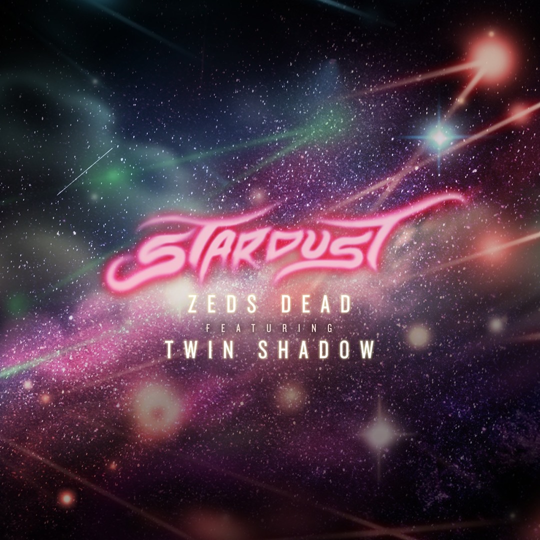 Stream Stardust (ft. Twin Shadow) by Zeds Dead | Listen online for free ...