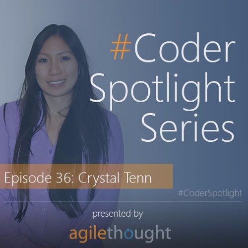 Stream episode CoderSpotlight- Episode 36: Crystal Tenn by AgileThought ...