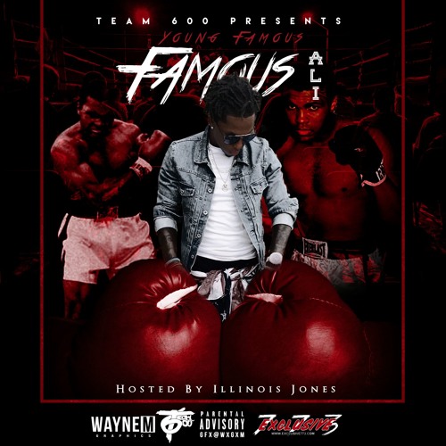 Stream YoungFamous600 | Listen to Young Famous "Famous Ali" Hosted By ...