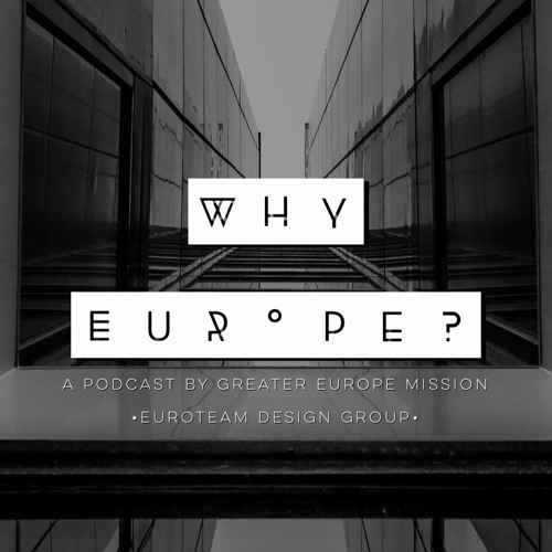 Stream Why Europe: EuroTeam Design Group by Greater Europe Mission ...