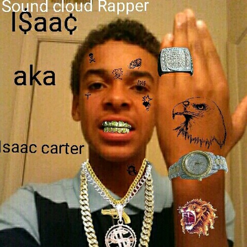 Stream Sound rapper Isaac carter phone 540-632-4887 messenger Isaac ...