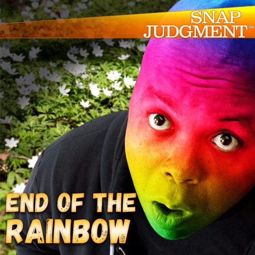 Stream episode Listen to the entire Snap Judgment episode "End Of The Rainbow" by Snap Judgment ...